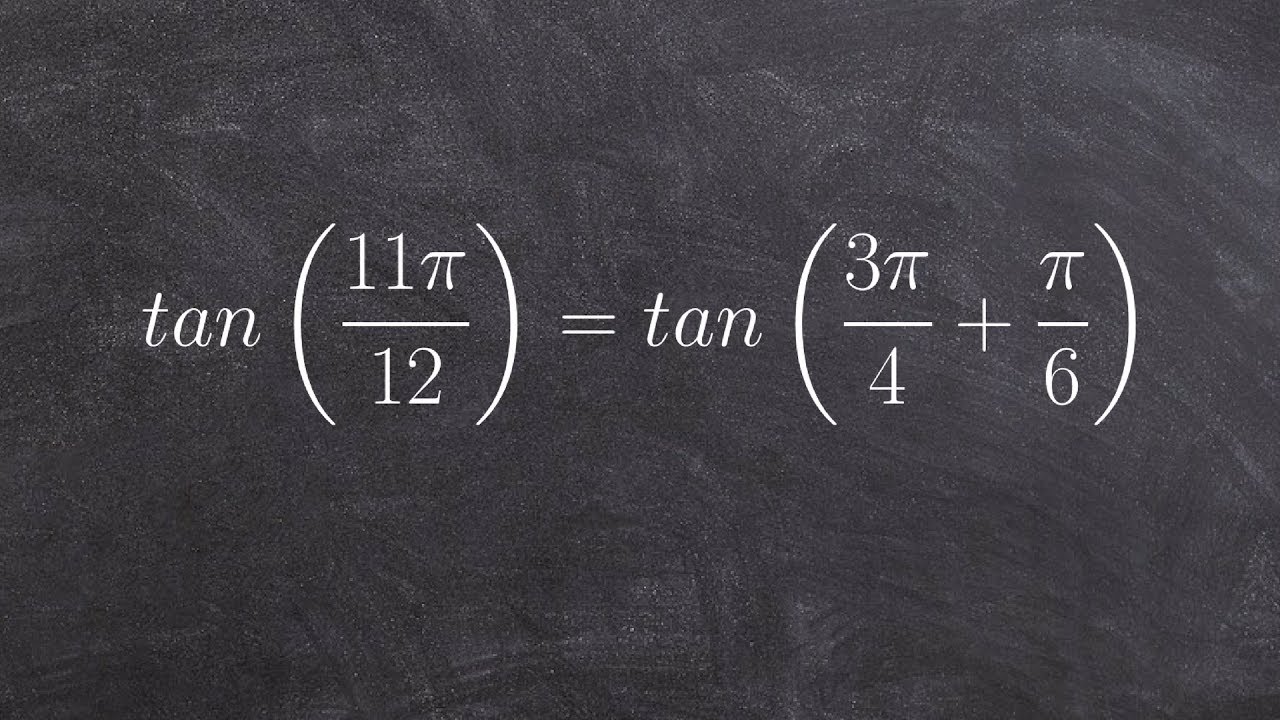 Using sum of two angles to evaluate an angle in radians for tangent ...