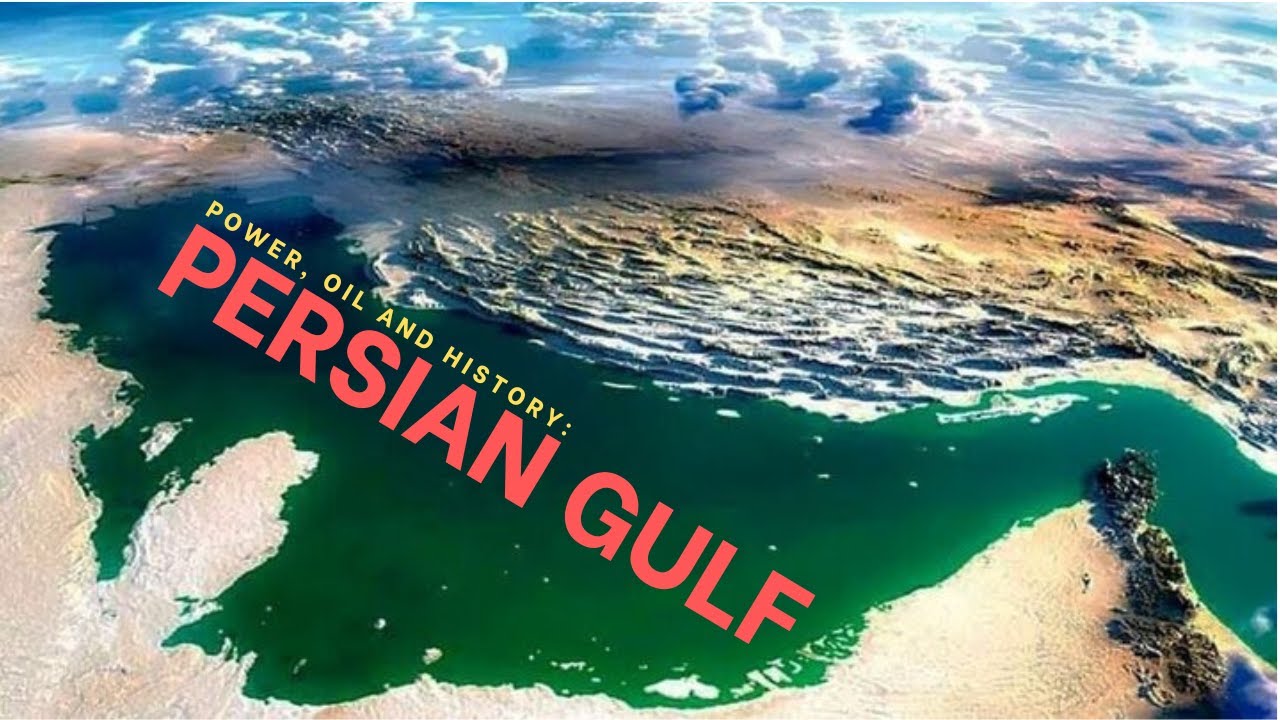The Persian Gulf: Nature, History, and Global Importance - YouTube