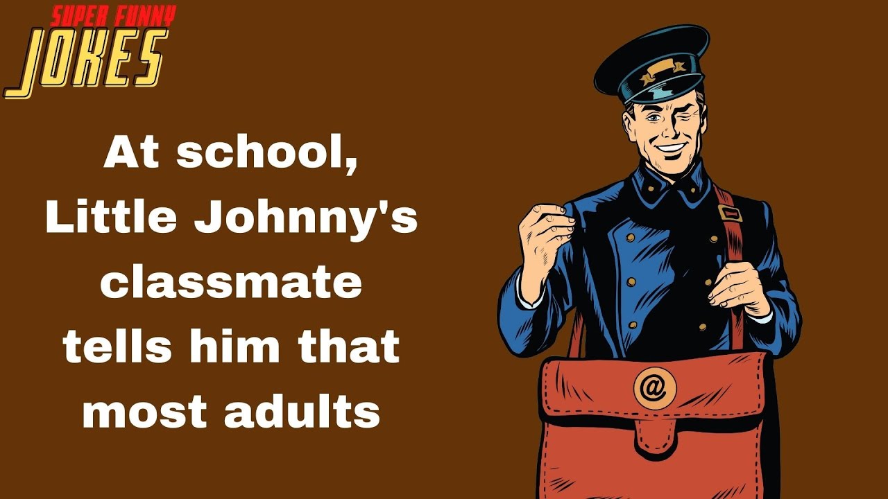Super Funny (Little Johnny) Joke: At school, Little Johnny's classmate ...