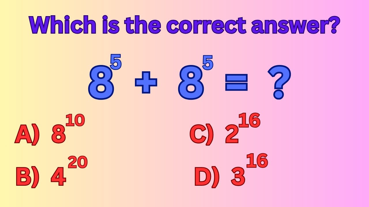 What Is The Correct Answer To 8^5 + 8^5 = ? #maths #math #mathematic # ...
