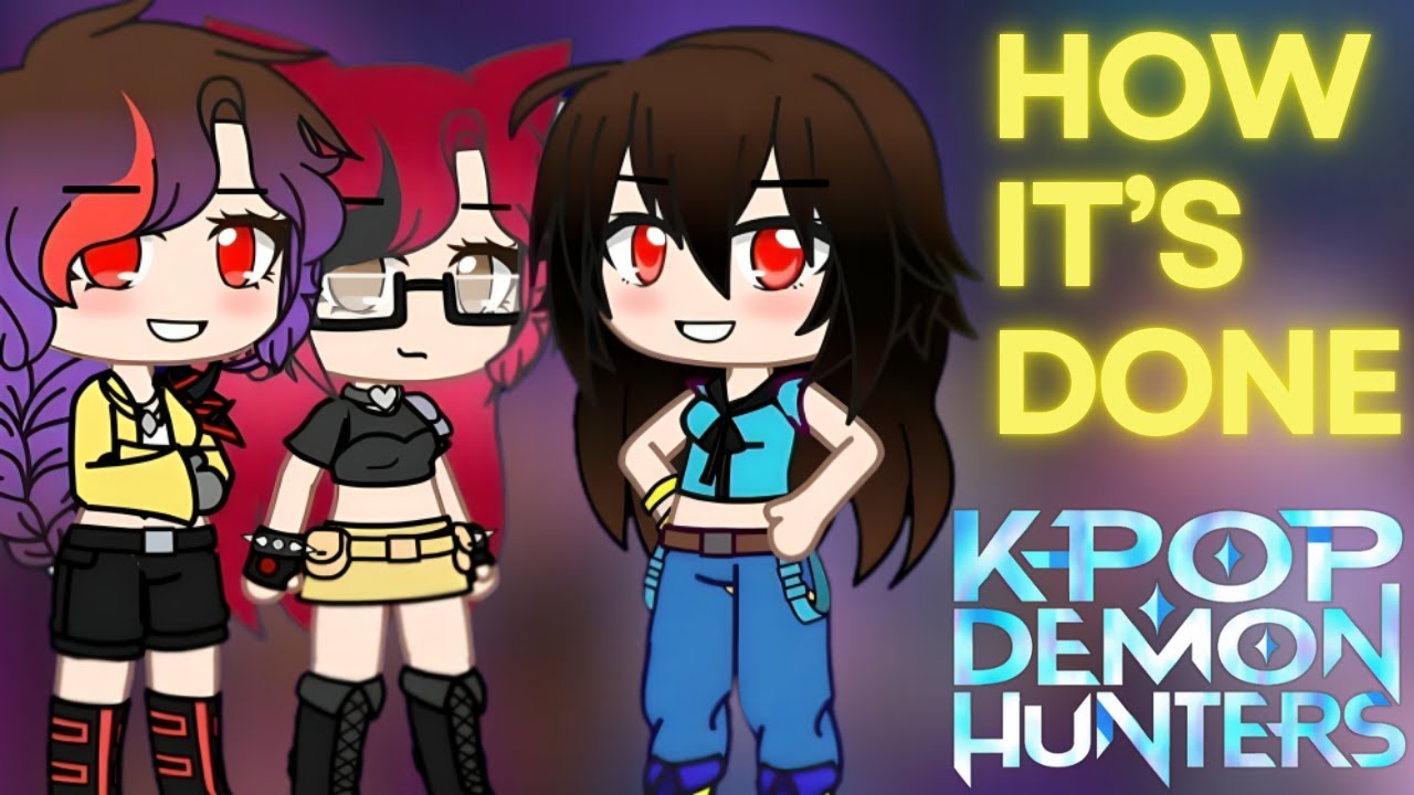 Huntrix || "How It's Done" || Gacha Club Music Skit - YouTube