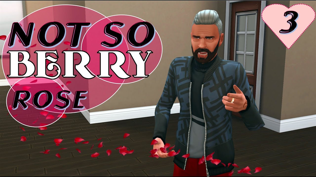 An Enemy Arises! | SIMS 4 - NOT SO BERRY #3 - ROSE GEN 🔴 - YouTube
