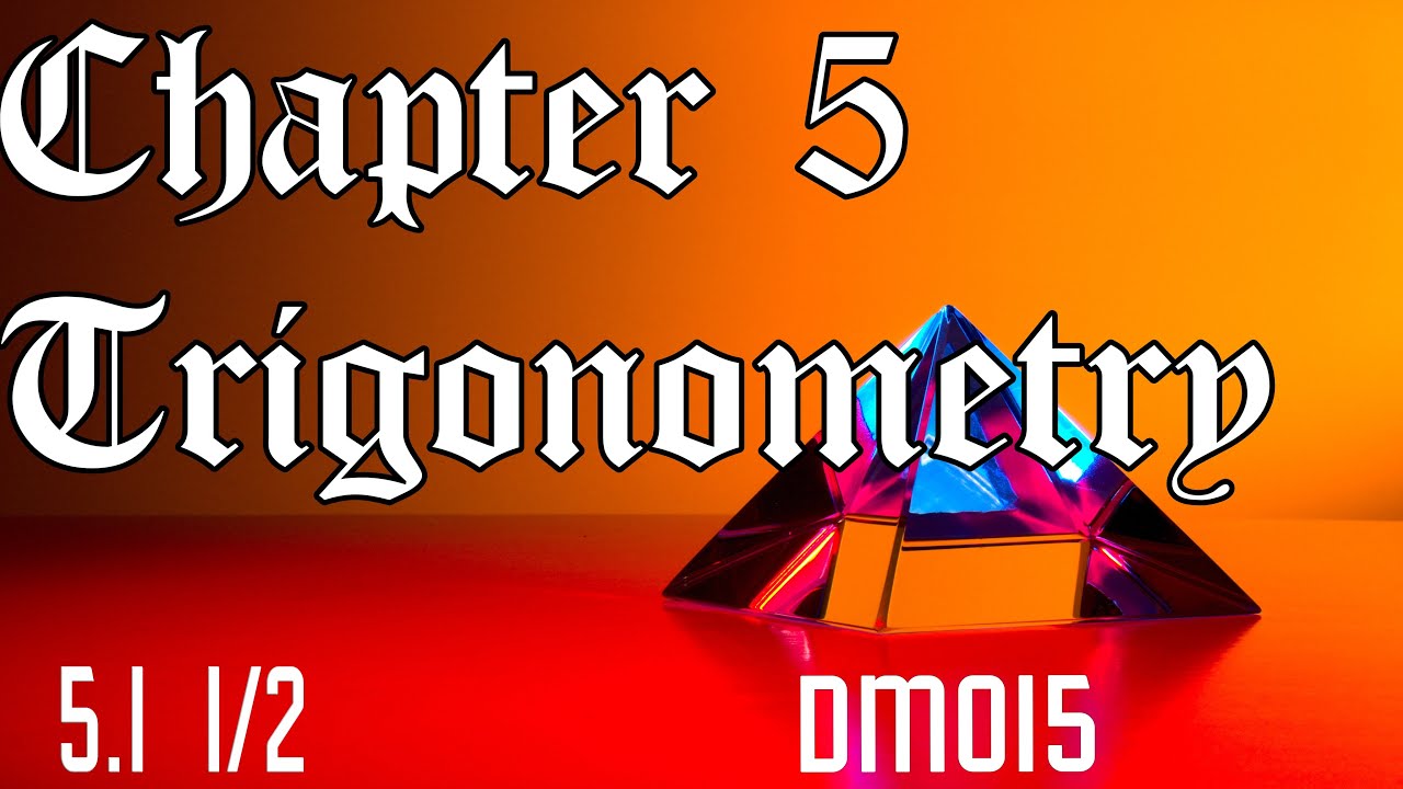 Chapter 5 Trigonometry | 5.1 Angles and their measures 1/2 - YouTube
