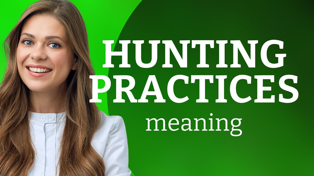 Understanding "Hunting Practices" in English - YouTube