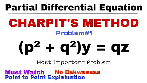CHARPIT'S METHOD (Partial Differential Equations) - YouTube