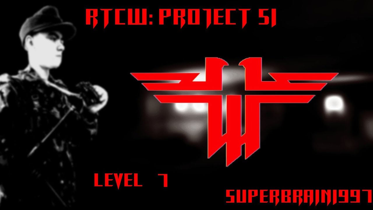 RTCW - Project 51 - Level 7 by SuperBrain1997 - YouTube