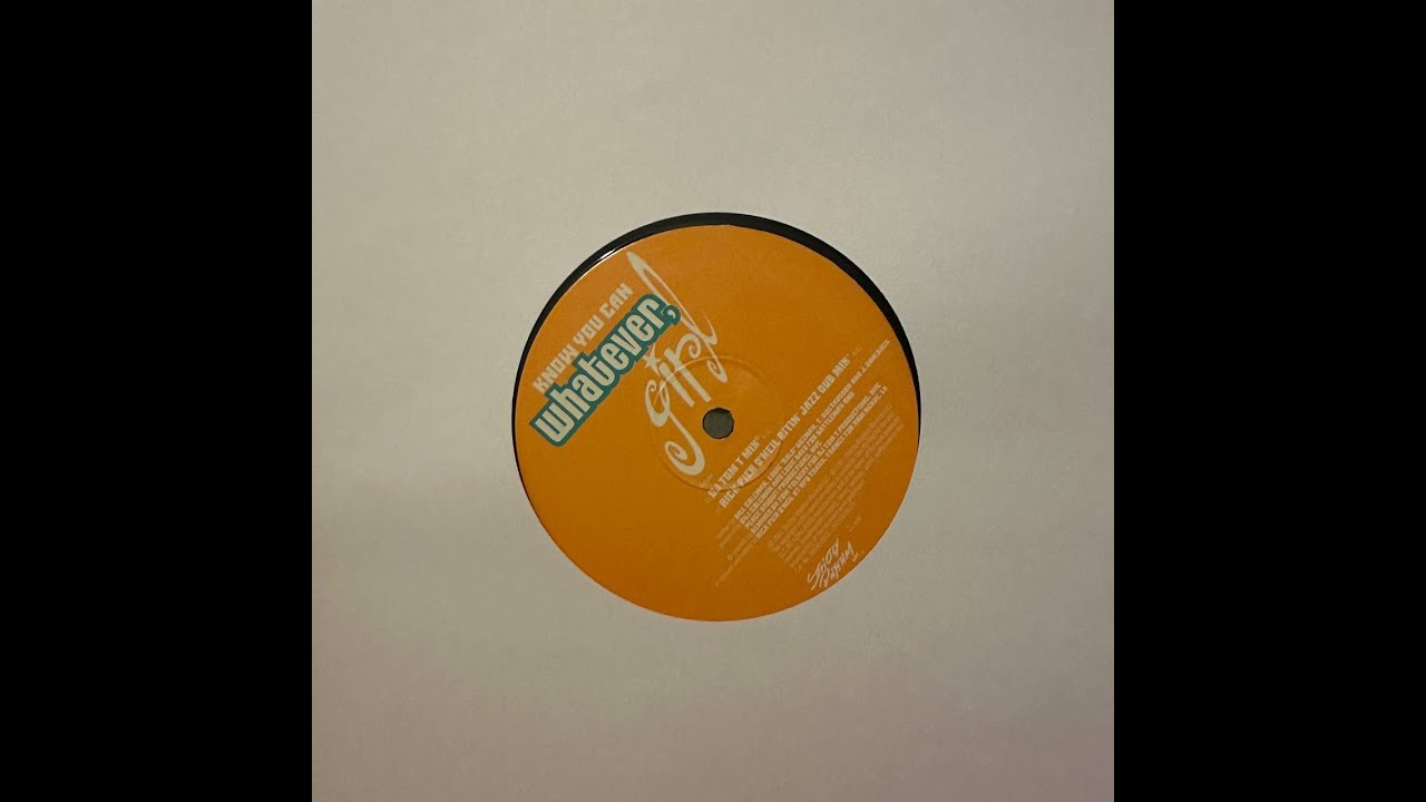 Whatever, Girl – Know You Can Know You Can (DJ Tom T Mix) (2001) - YouTube