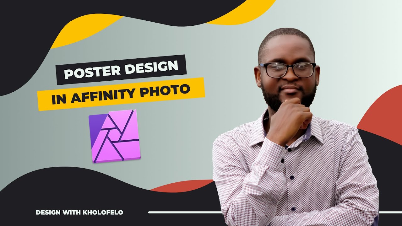 Poster Design In Affinity Photo | Design With Kholofelo - YouTube