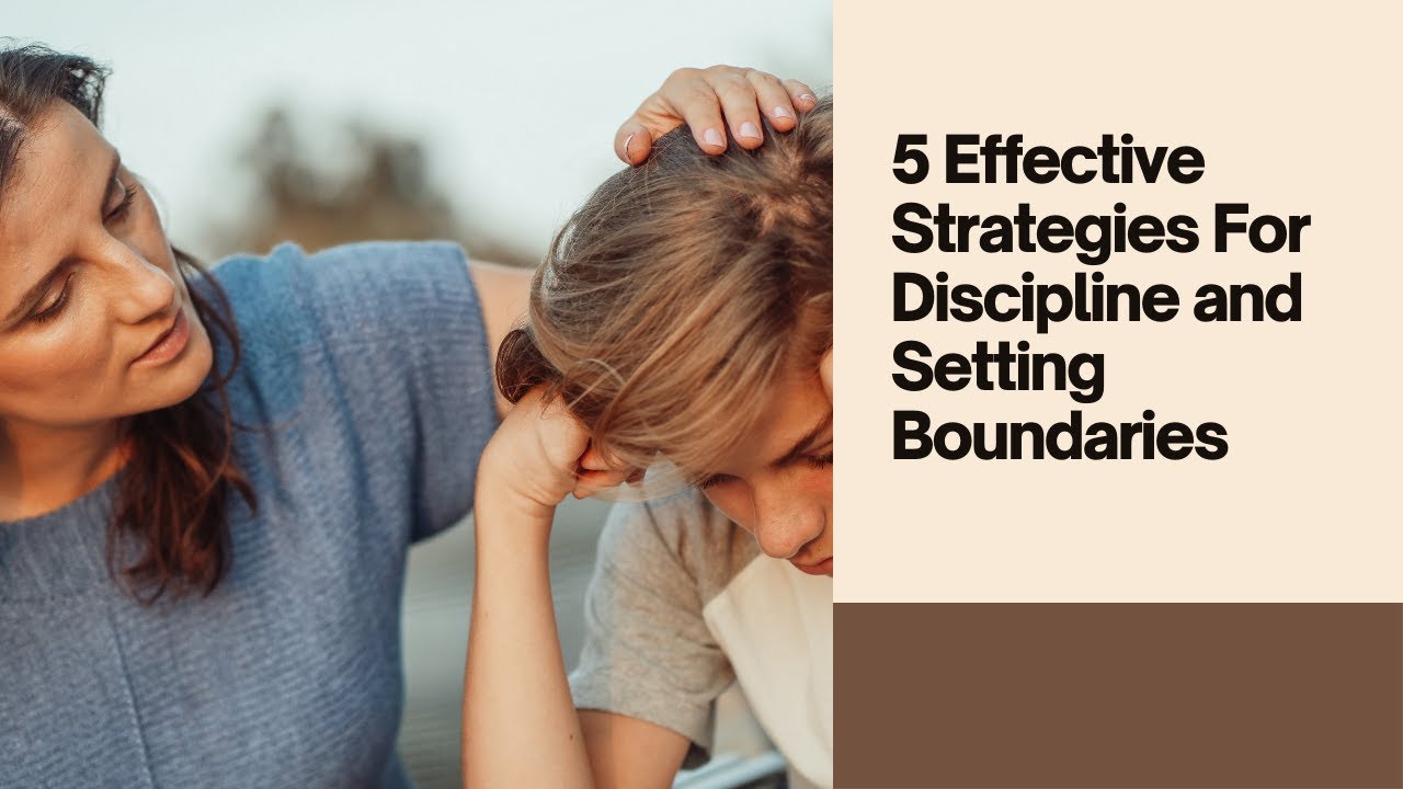 5 Effective Strategies For Discipline and Setting Boundaries - YouTube