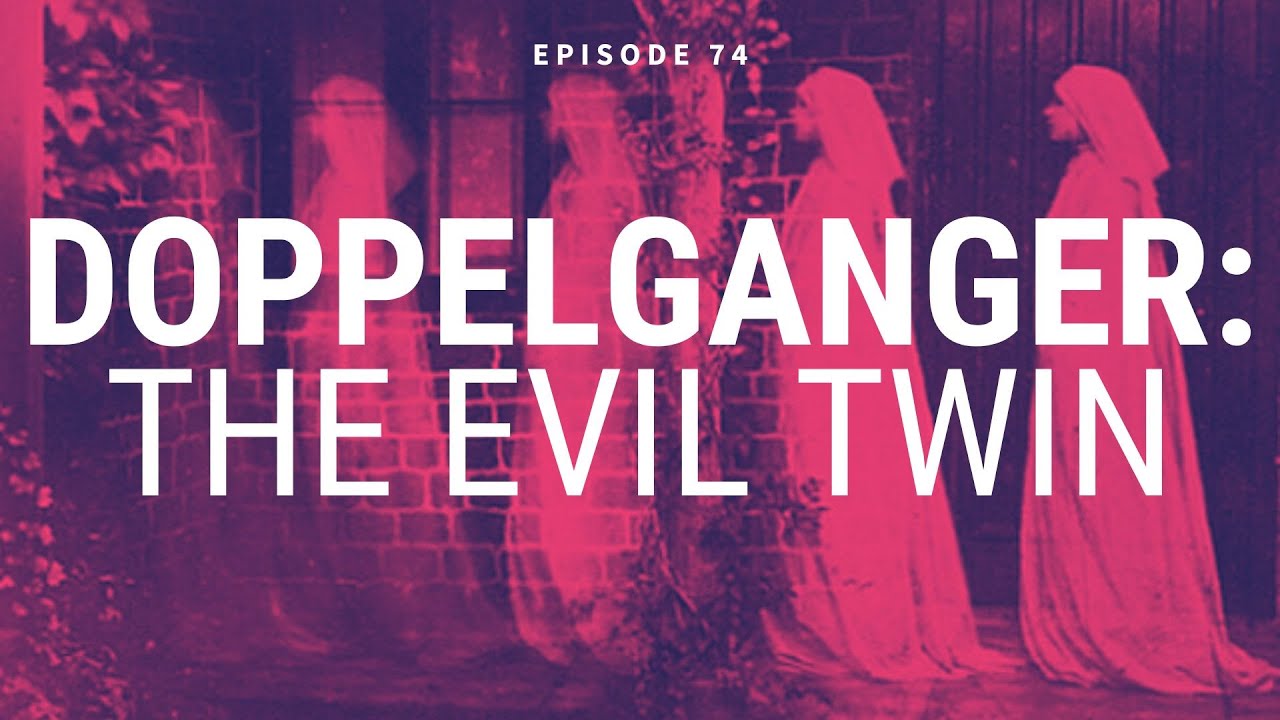 Doppelganger: The Evil Twin - YouTube