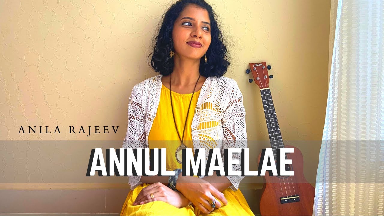 Annul Maelae Cover - Vaaranam Aayiram | Anila Rajeev | #SingAtHome ...