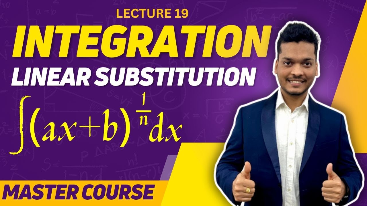 LINEAR SUBSTITUTION INTEGRATION Master Course Lecture 19 | Basic to ...