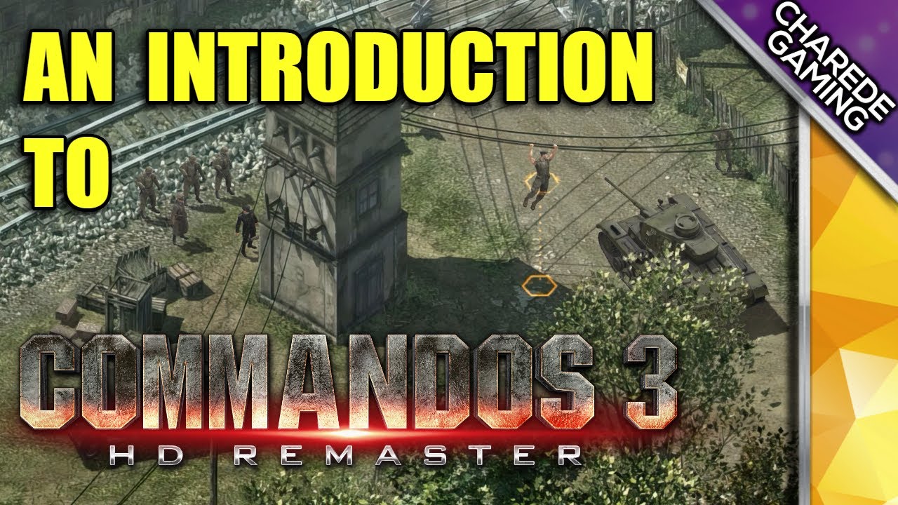 Commandos 3 HD Remaster; An Introduction, First Gameplay | Charede Live ...