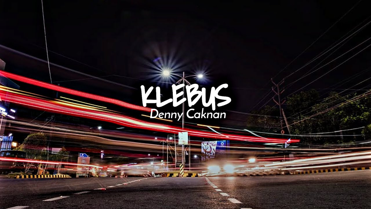 DENNY CAKNAN - KLEBUS (OFFICIAL LIVE MUSIC) - DC MUSIK - YouTube