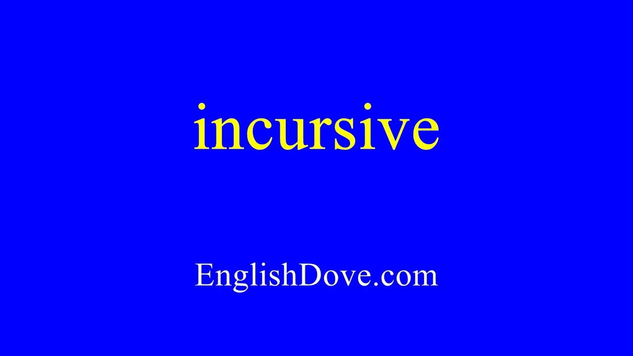 How To Pronounce Incursive In American English YouTube How To Pronounce Incursive In American English YouTube