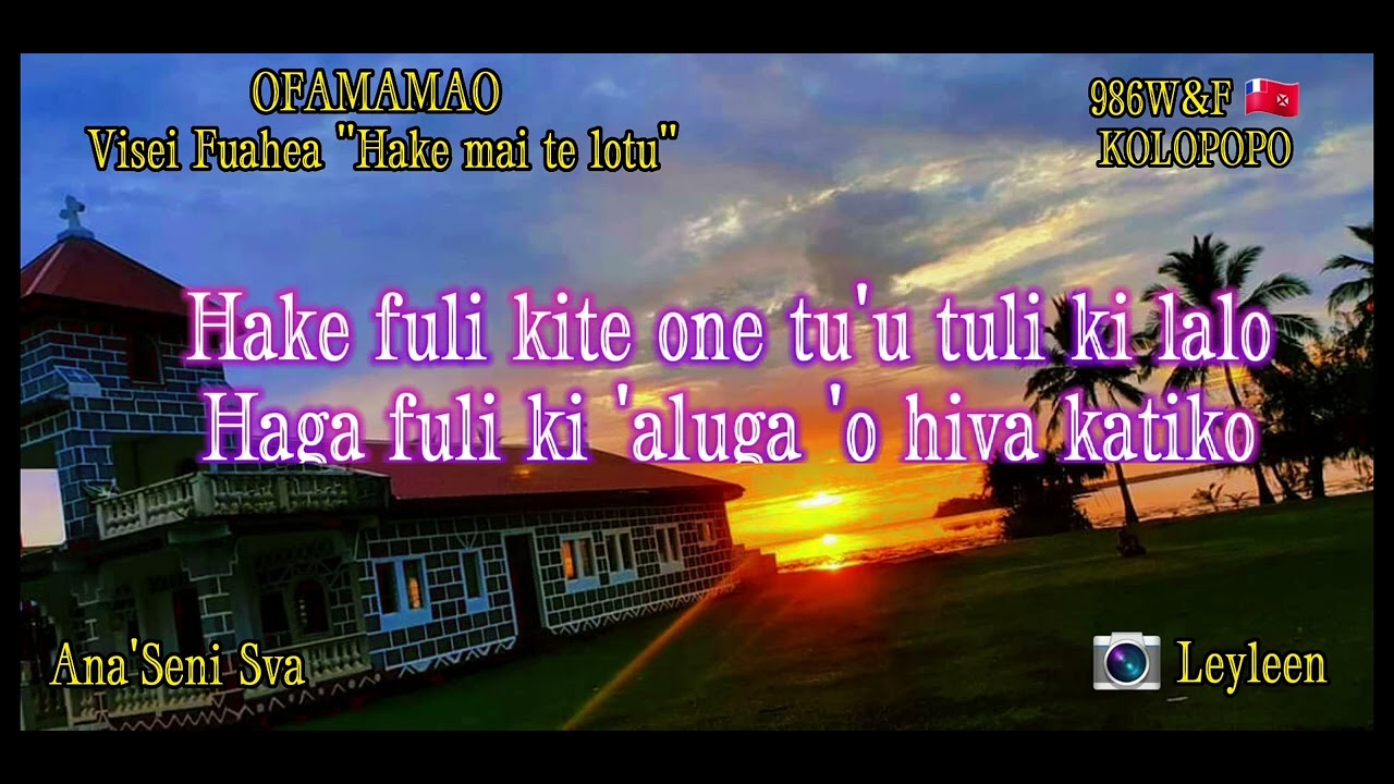 HAKE MAI TE LOTU -OFAMAMAO : Visei Fuahea (Paroles) - YouTube