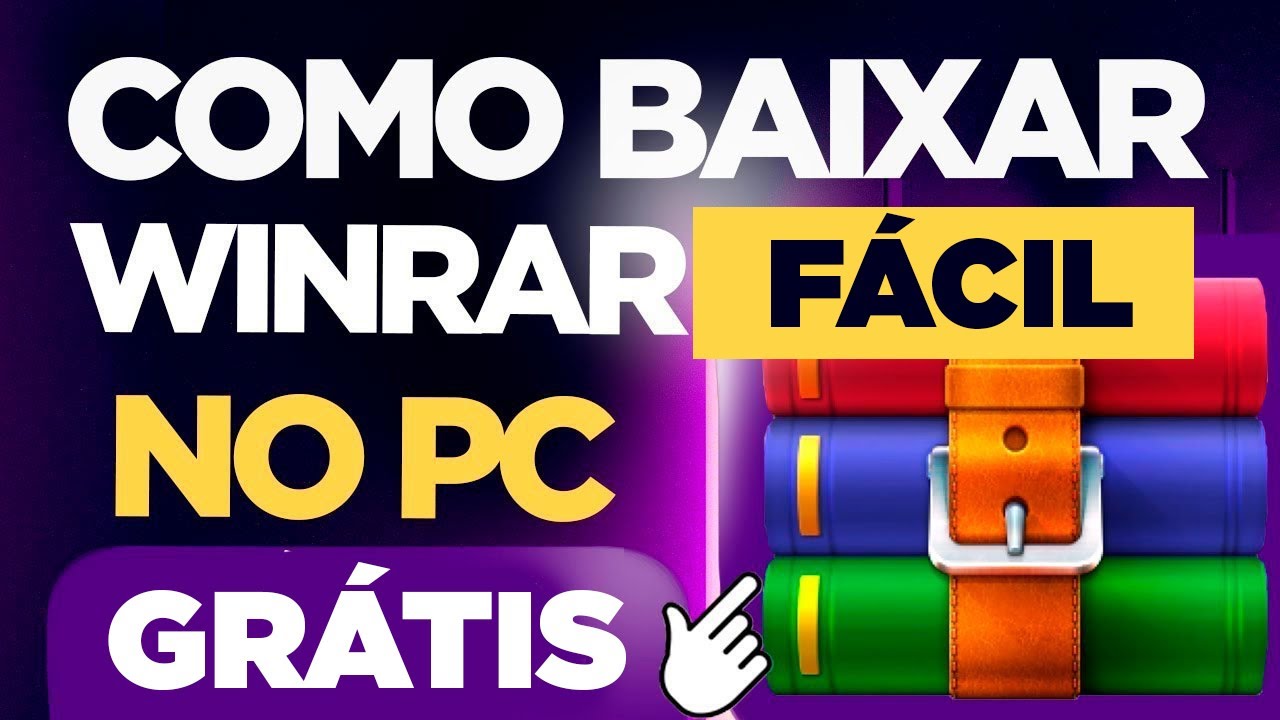 COMO BAIXAR o WINRAR DEFINITIVO para Descompactar Arquivo no Windows ...