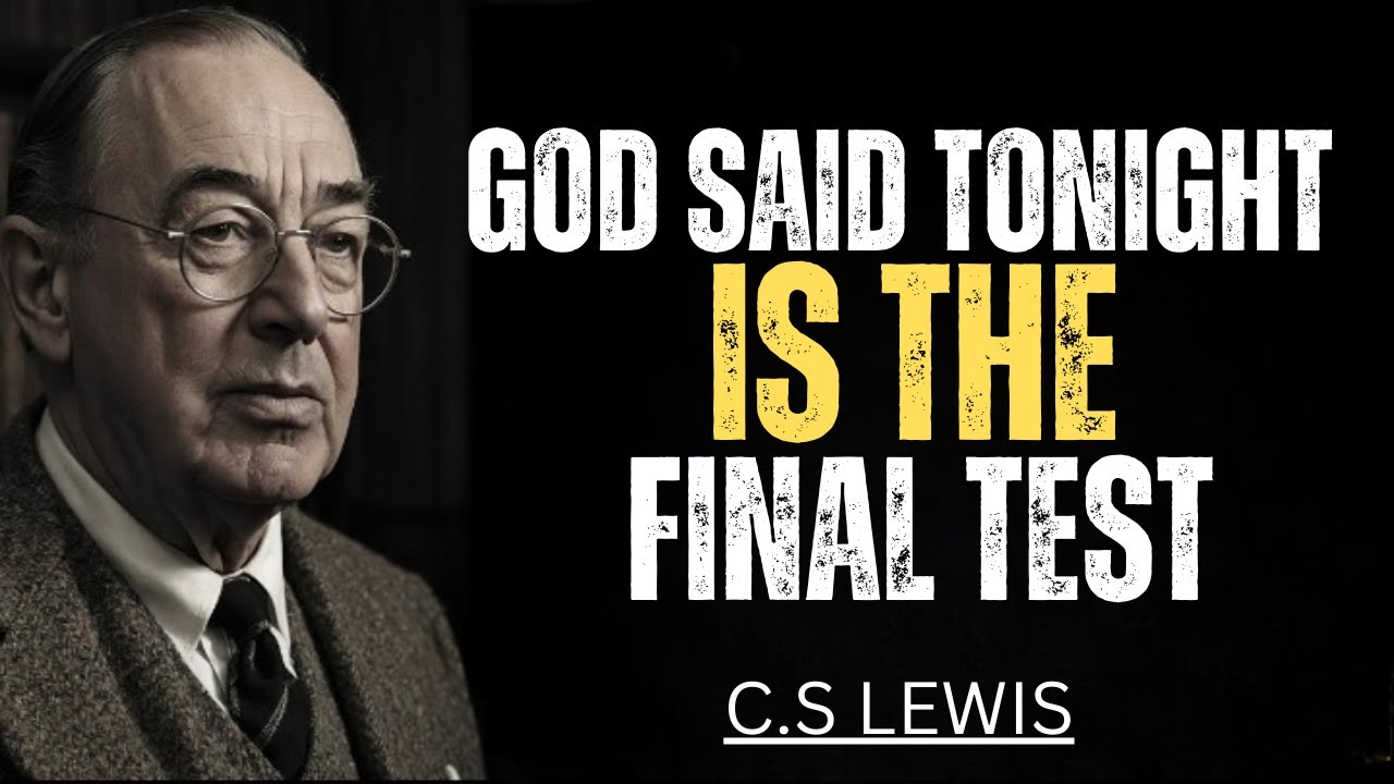 "GOD SAID: TONIGHT IS THE FINAL TEST | Life-Changing Message by C.S ...