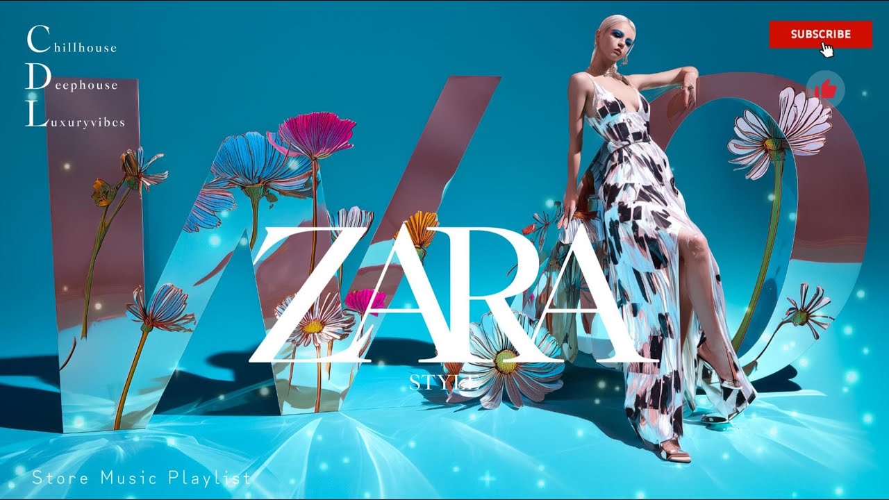 Zara Store Style Playlist| Chill House Music Playlist | Fashion ...