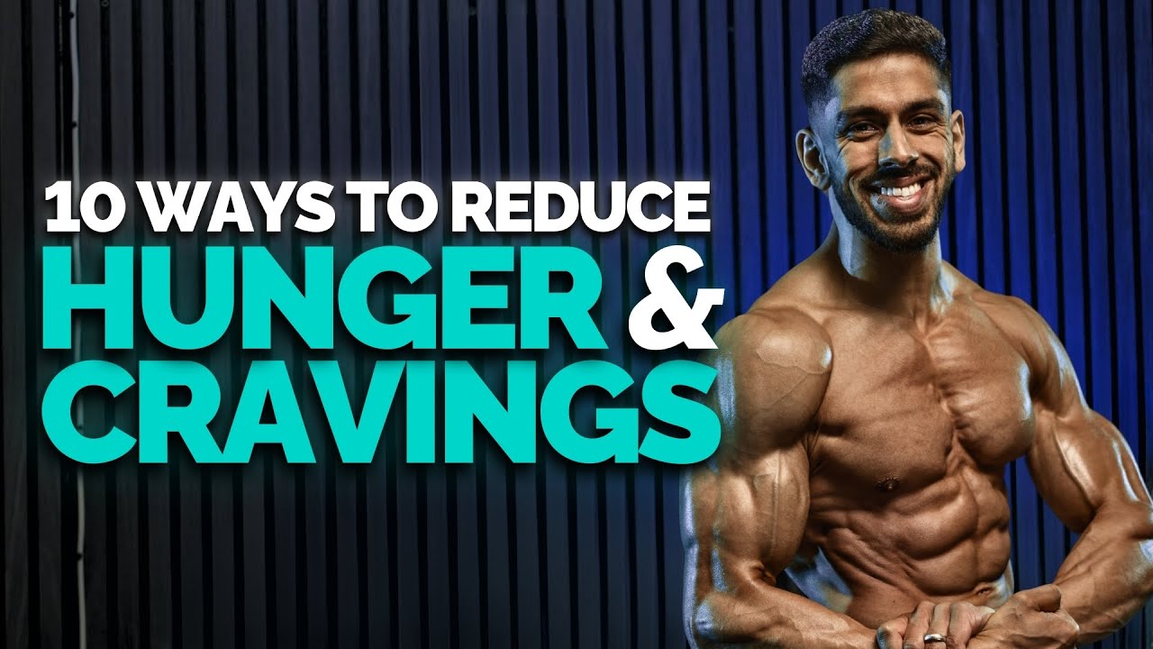 10 Ways To Reduce Hunger And Cravings When Dieting To Lose Weight - YouTube