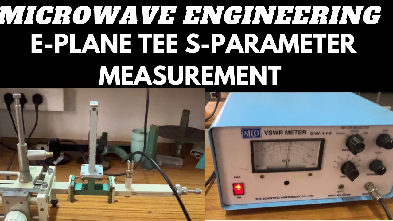 E Plane Tee Microwave Lab | S Parameters Measurement | Dr Praveen Naidu Vummadisetty ...