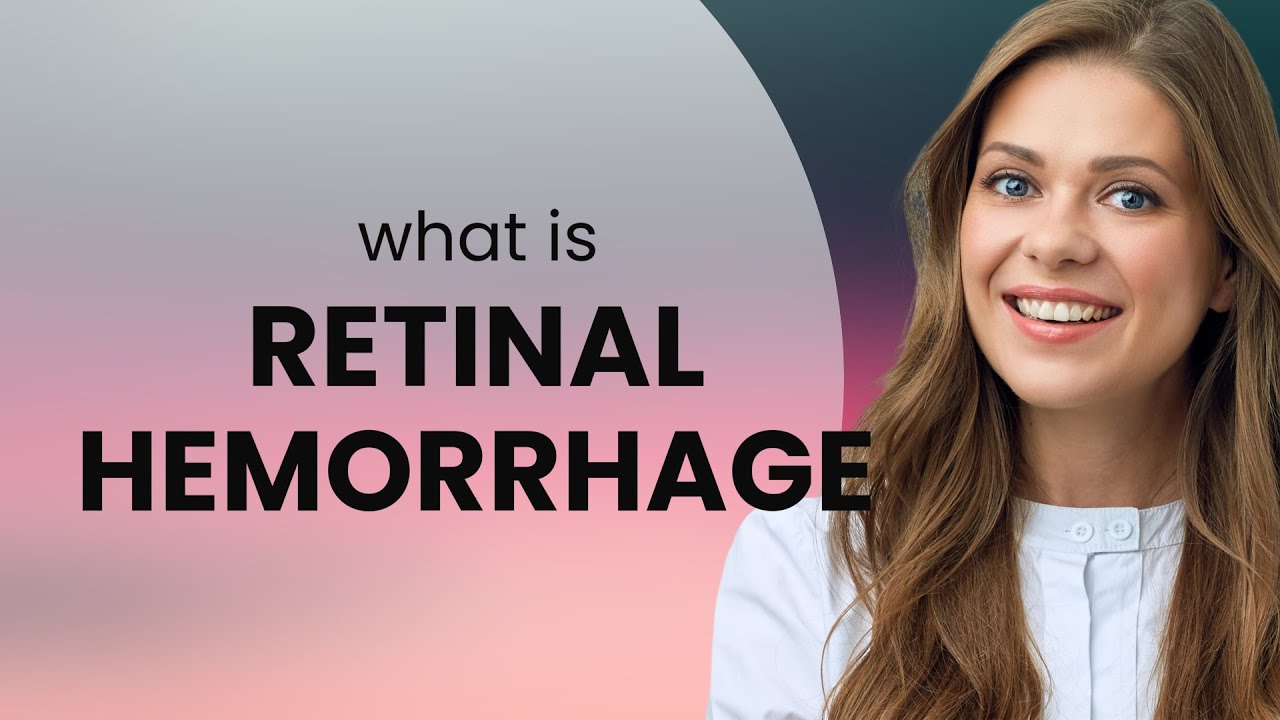 Understanding Retinal Hemorrhage: A Guide for English Learners - YouTube