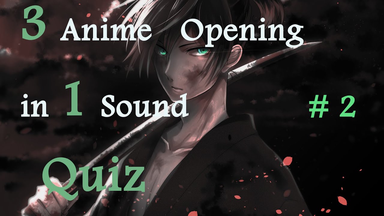 Anime Opening Quiz - 3 in 1 Challenge [15 Sounds] - YouTube