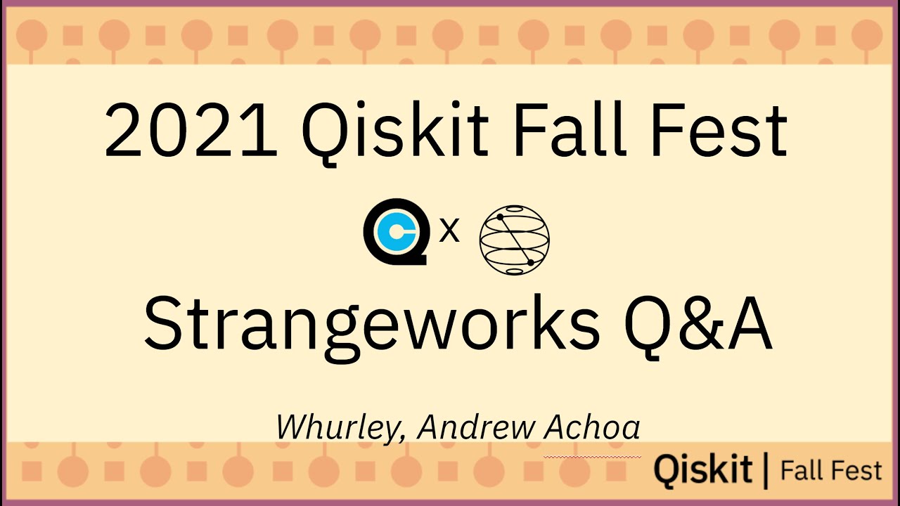 UT Austin Qiskit Fall Fest 21: Strangeworks Q&A - YouTube