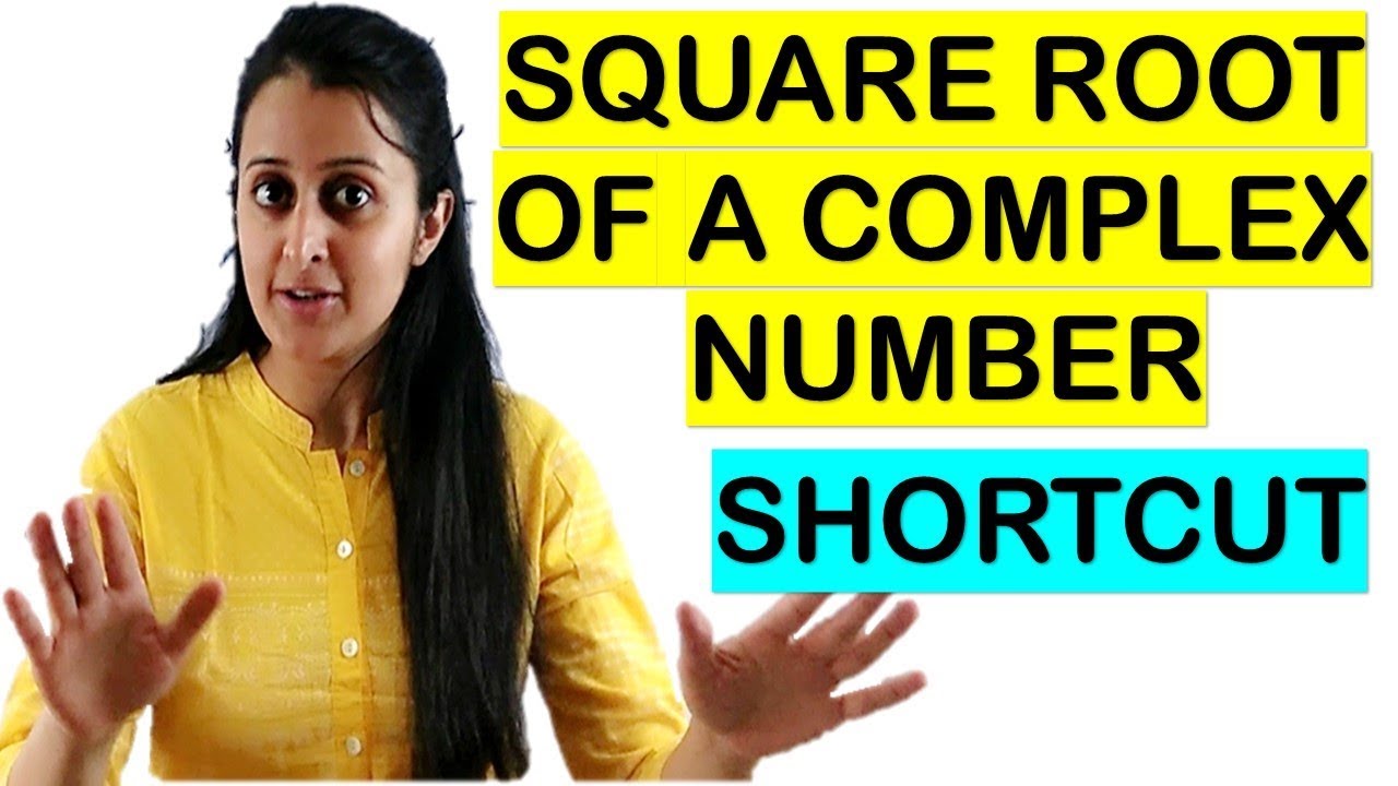 SQUARE ROOT OF A COMPLEX NUMBER IN 10 SECONDS JEE EAMCET NDA TRICKS square-root-of-a-complex-number-in-10-seconds-jee-eamcet-nda-tricks