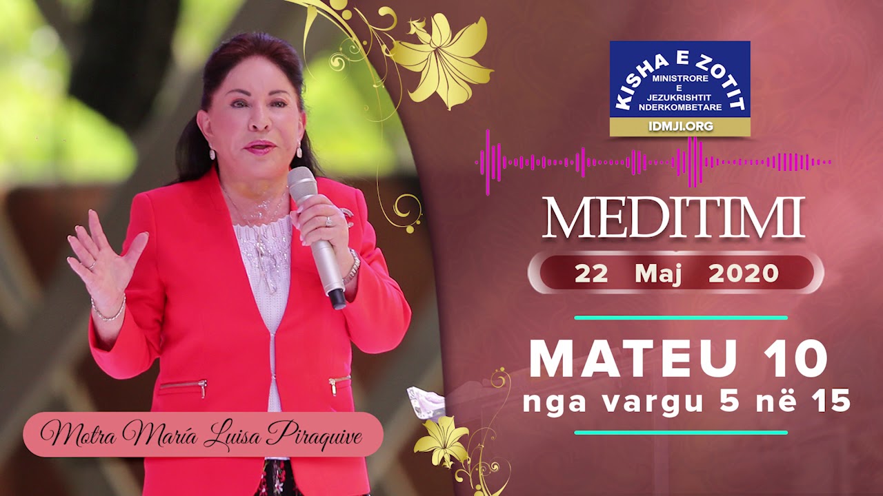 Meditimi: Mateu 10 nga vargu 5 në 15. Motra Maria Luisa Piraquive, 22 ...