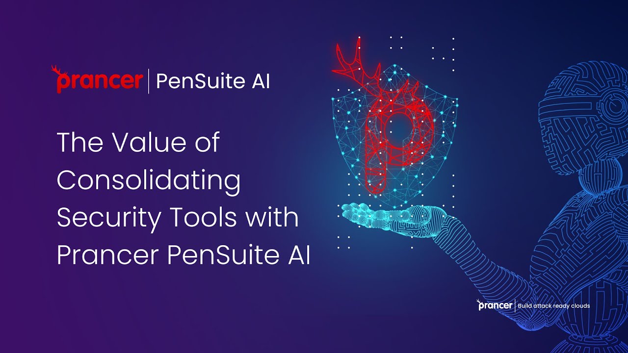 The Value of Consolidating Security Tools with Prancer PenSuite AI ...