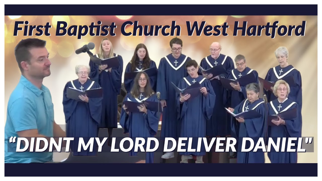 "Didn't My Lord Deliver Daniel" | First Baptist Church West Hartford ...