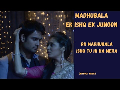 Madhubala-Ek Ishq Ek Junoon Song |Ishq Tu Hi Ha Mera
