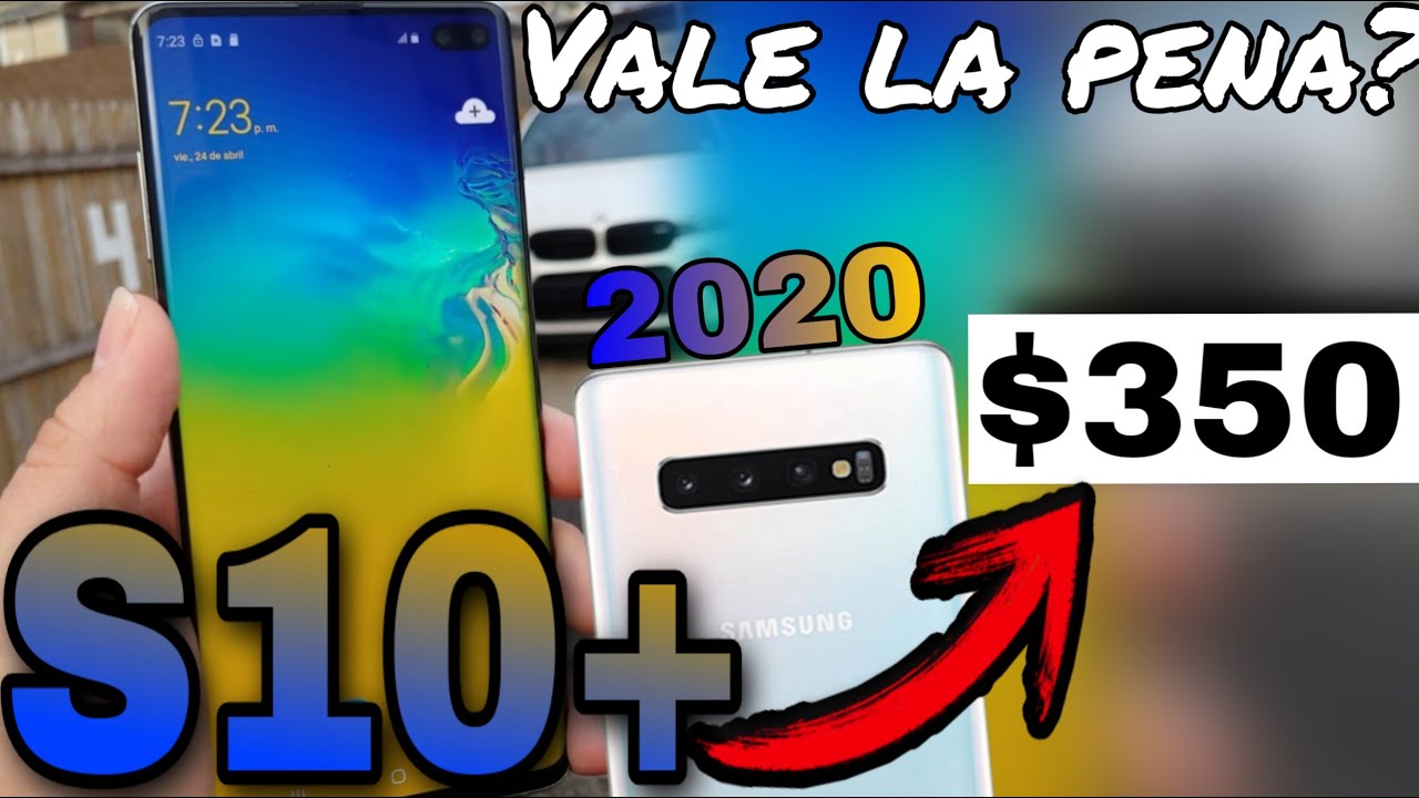 Galaxy S10 Plus En 2020 Vale La Pena Youtube