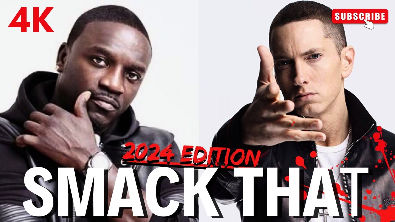 Akon & Eminem - Smack That (Remix) [2024 Edition] |Smack that, all on ...