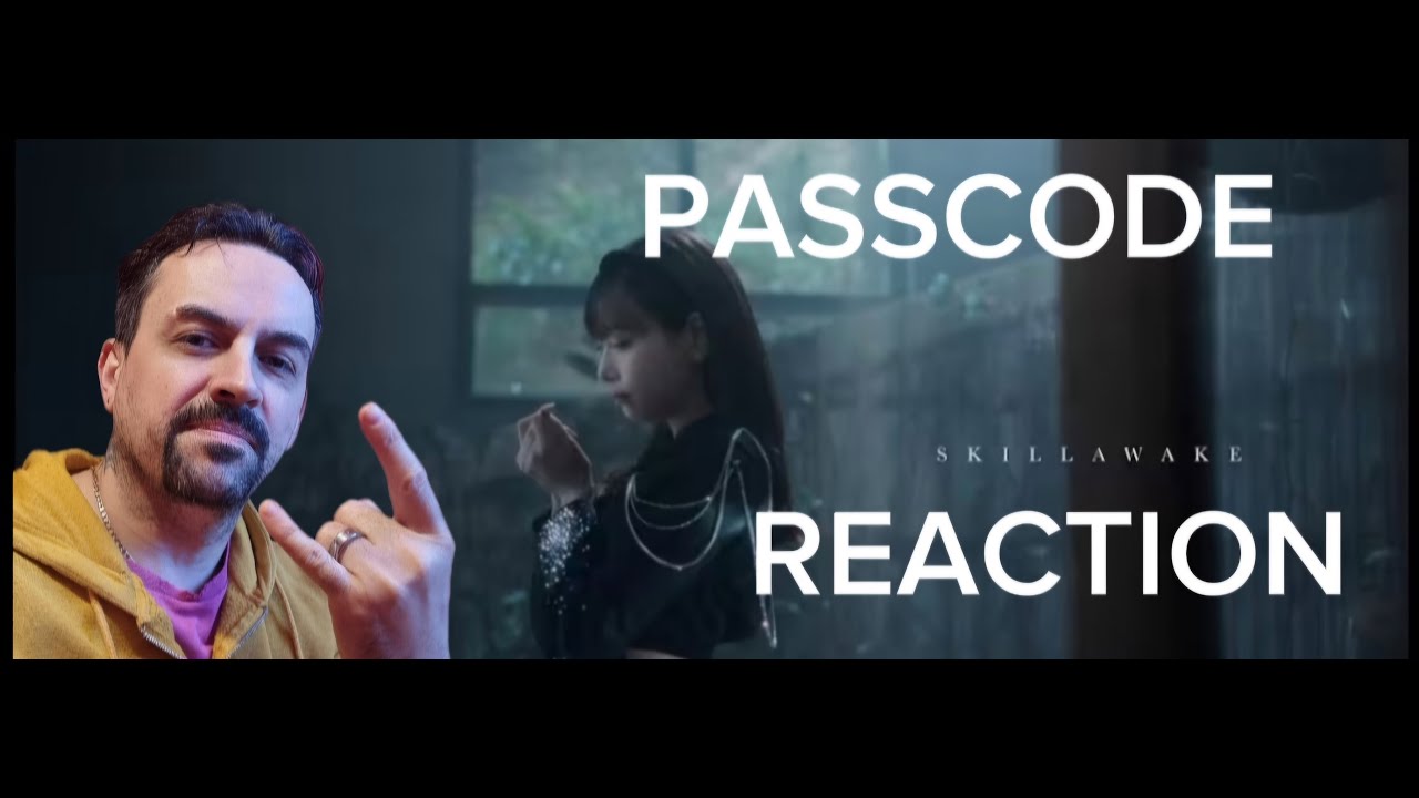 PassCode - SKILLAWAKE REACTION - YouTube
