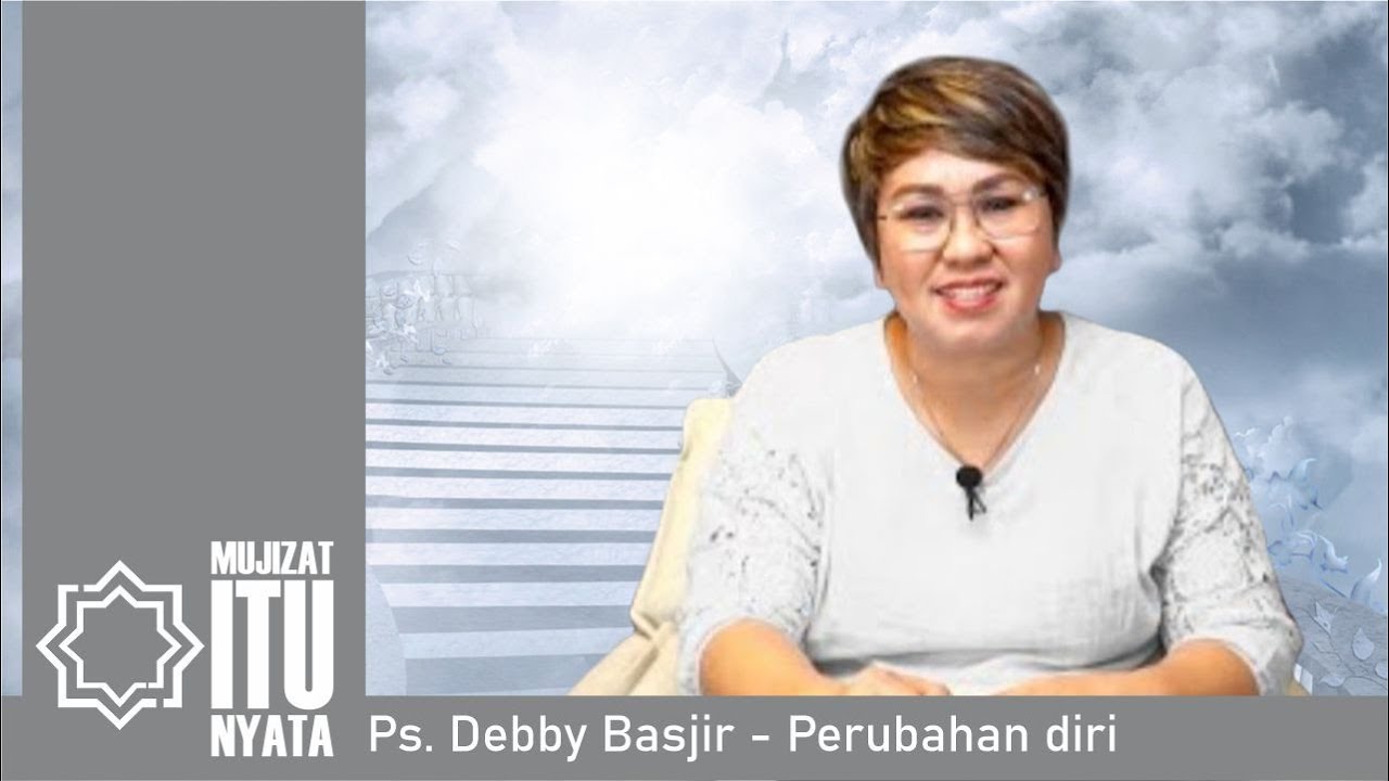 Perubahan Diri - Ps. Debby Basjir - YouTube