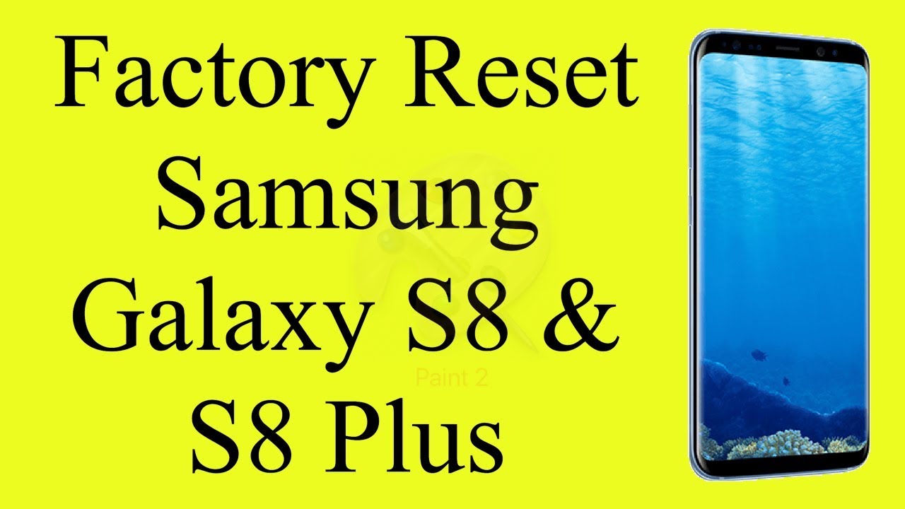 Factory Reset Samsung Galaxy S8 S8 Plus Hard Reset Galaxy S8 factory-reset-samsung-galaxy-s8-s8-plus-hard-reset-galaxy-s8