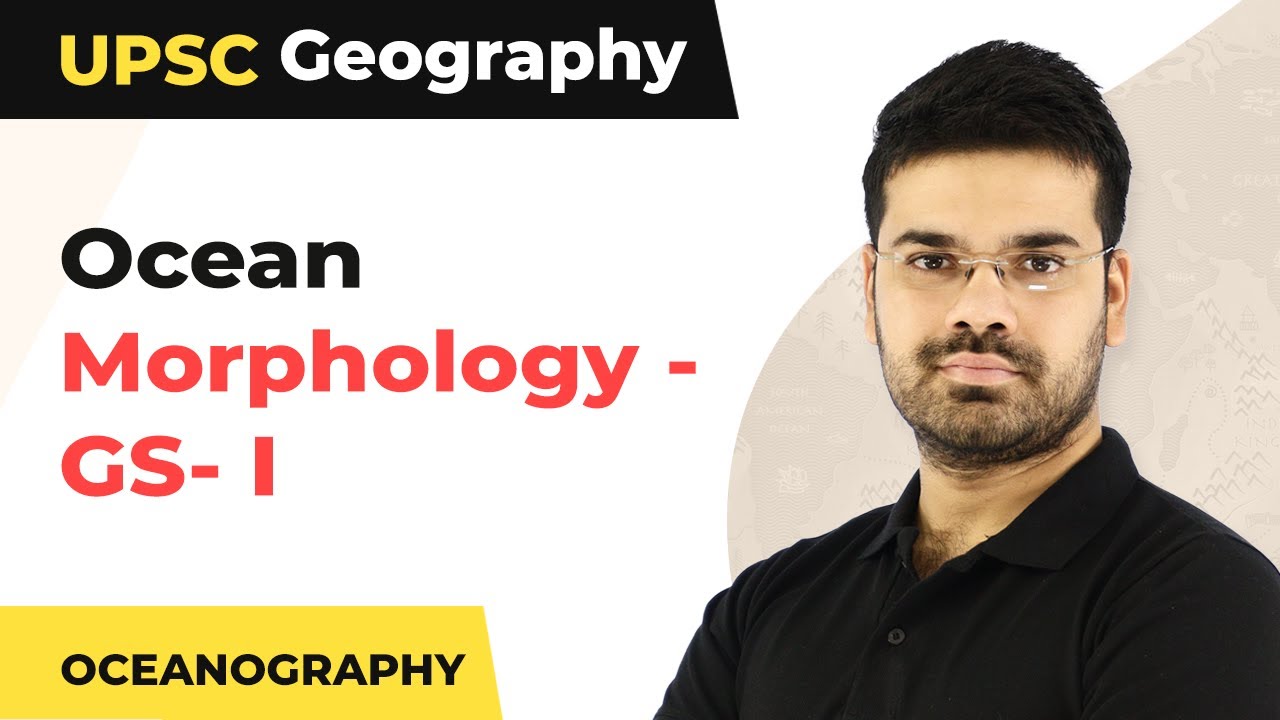 UPSC - Geography - Oceanography - Ocean Morphology - GS- I | UPSC ...