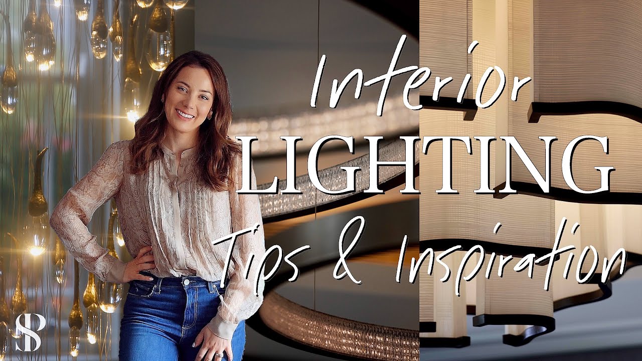 LIGHTING TIPS & INSPIRATION | INTERIOR DESIGN | Behind The Design - YouTube