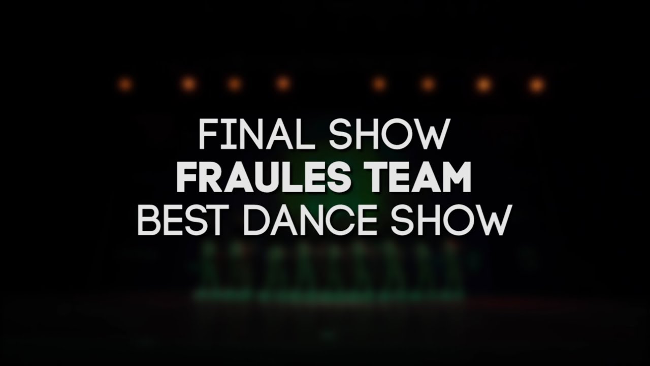 FRAULES TEAM - BEST DANCE SHOW - FINAL SHOW - SIBPROKACH 2018 - YouTube