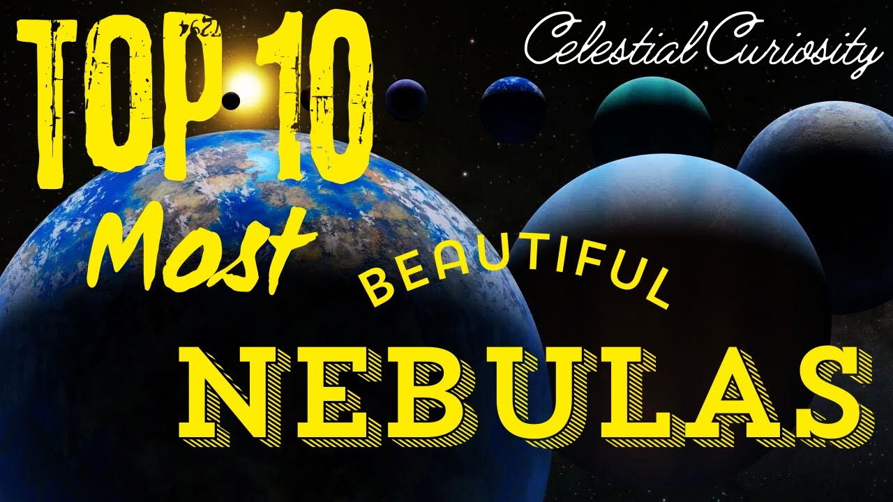 TOP 10 MOST BEAUTIFUL NEBULAS - YouTube