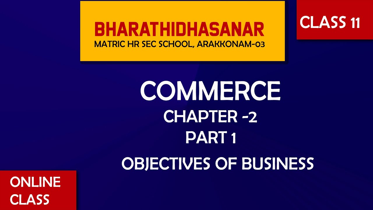 Commerce | Class 11 | Chapter 2 | Part 1 | Objectives of Business ...