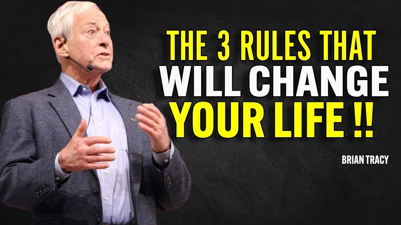 THE 3 RULES THAT WILL CHANGE YOUR LIFE - Brian Tracy Motivation - YouTube