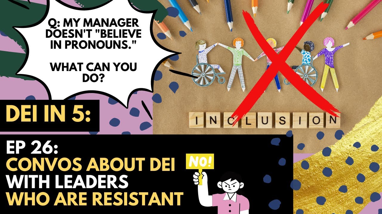 Bridging the DEI Divide - How to Talk to Leaders Who Are Resistant or ...