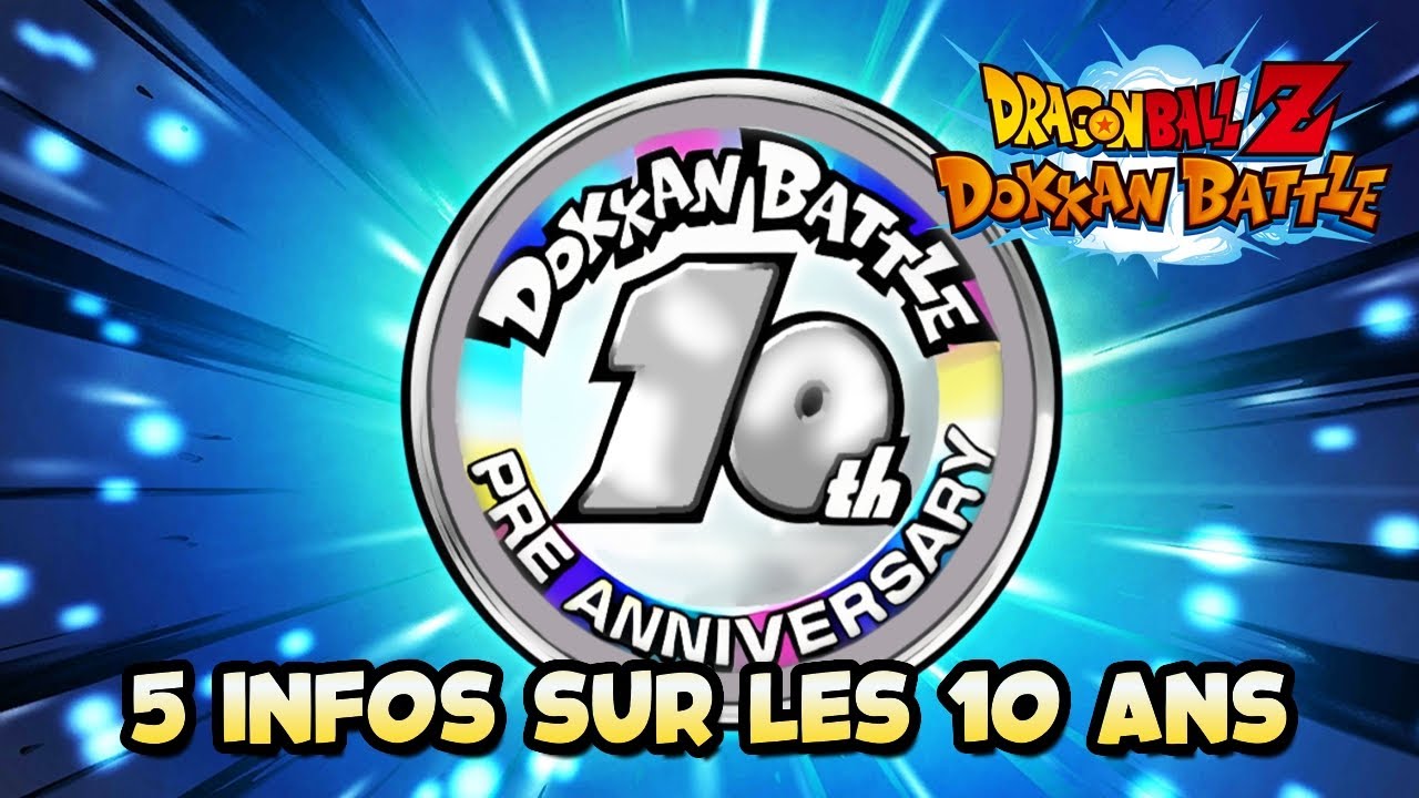 5 INFOS sur les 10 ANS que nous avons déjà | DOKKAN BATTLE - YouTube