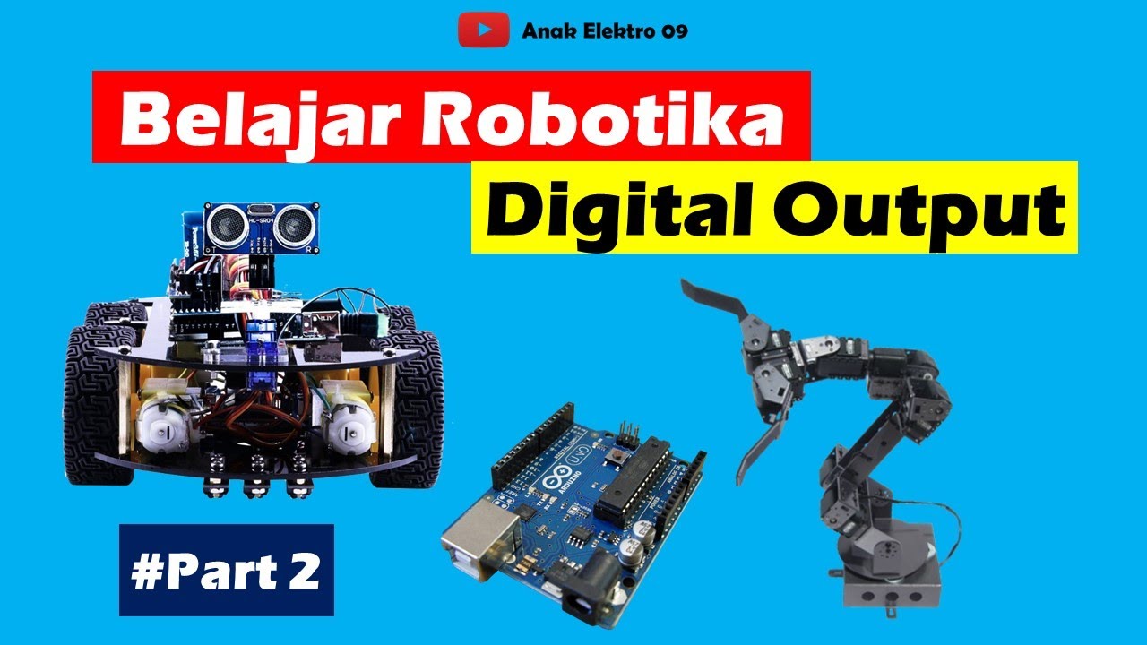 Belajar Robotika | Part 2 [Digital Output] - YouTube