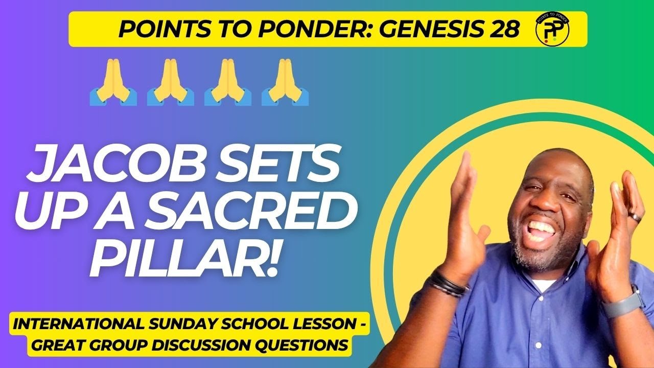 Sunday School Lesson - June 29, 2025 - Jacob Sets Up A Sacred Pillar ...