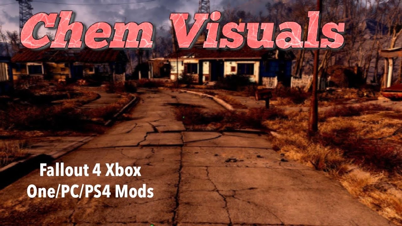 Chem Visuals Fallout 4 Xbox One/PC/PS4 Mods - YouTube