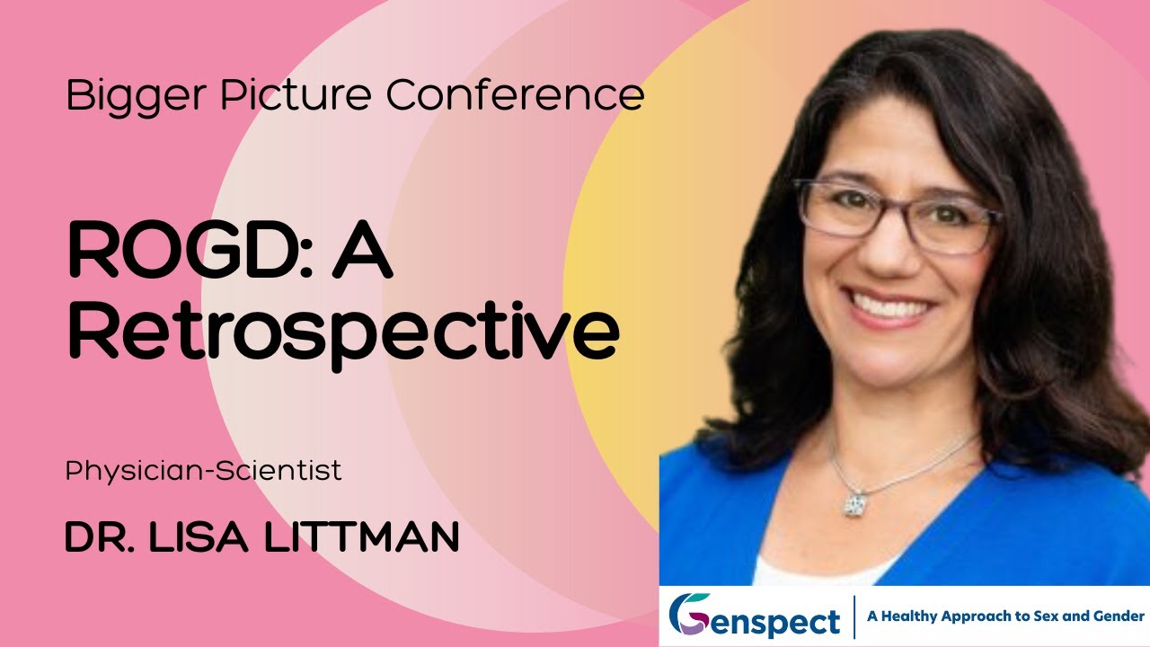 The Bigger Picture Conference: ROGD A Retrospective with Dr. Lisa ...